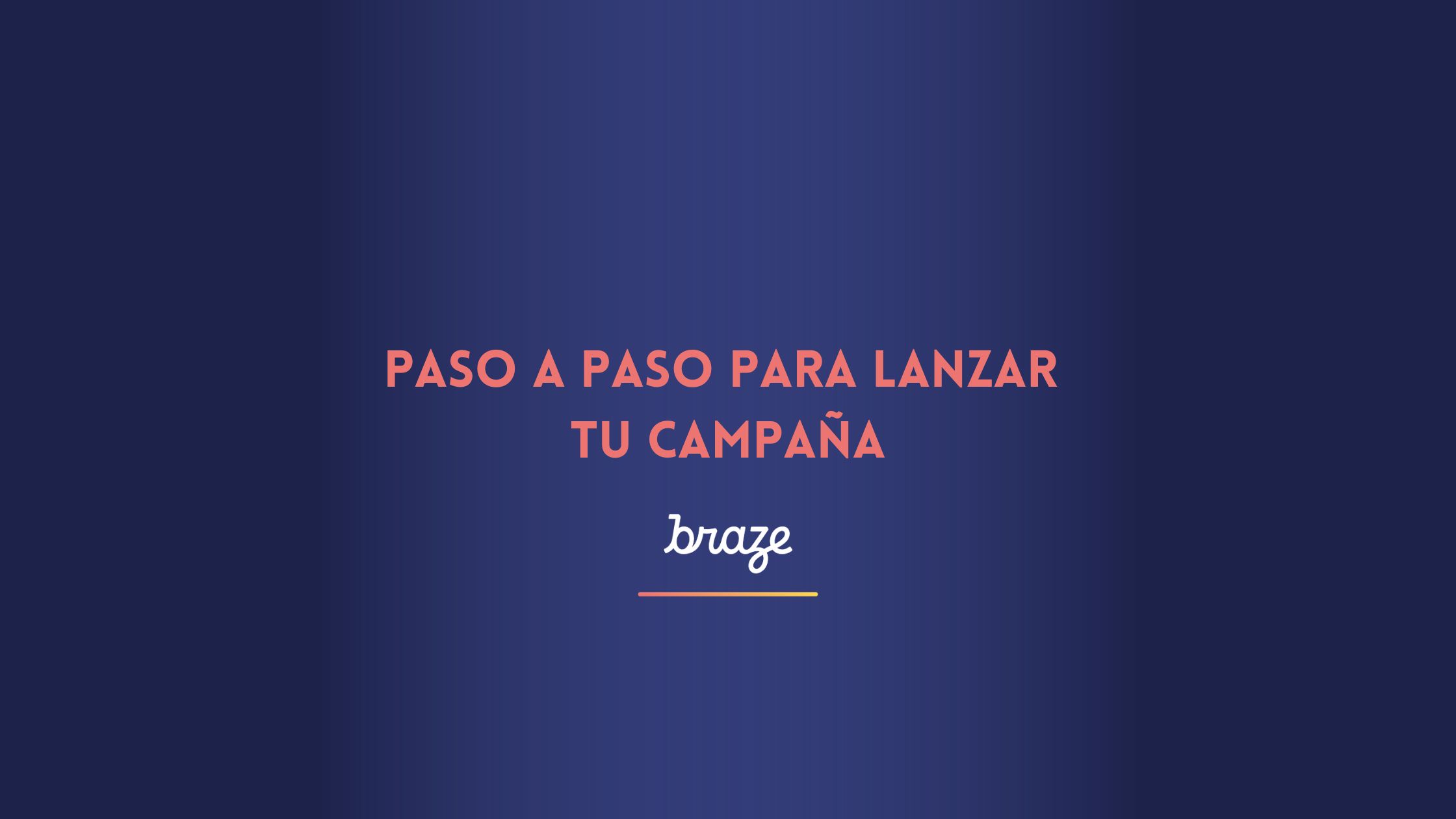 Cómo lanzar una campaña en Braze para una fintech en 5 pasos - Minders
